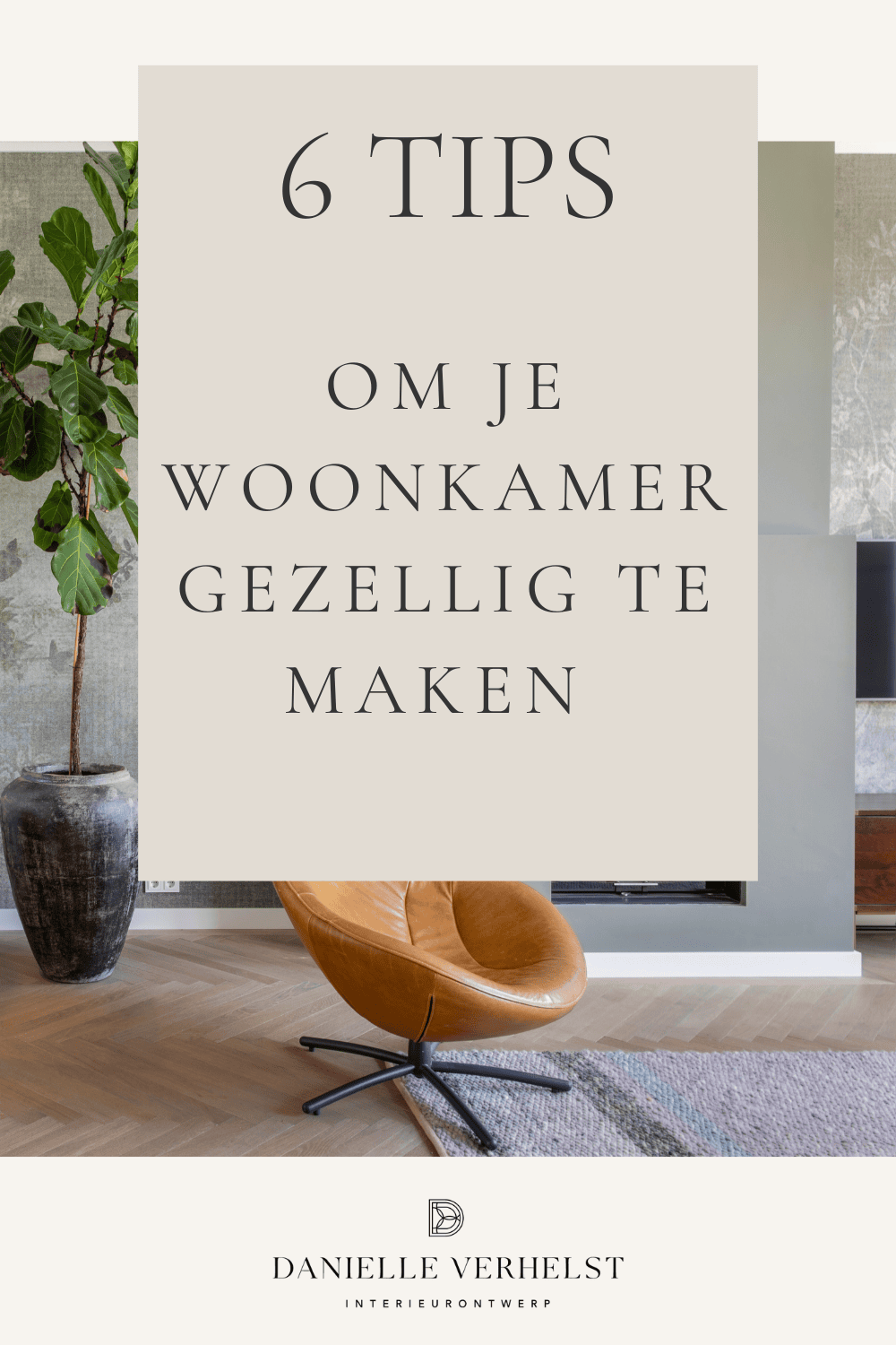 Hoe maak je je woonkamer gezellig? - Danielle Verhelst